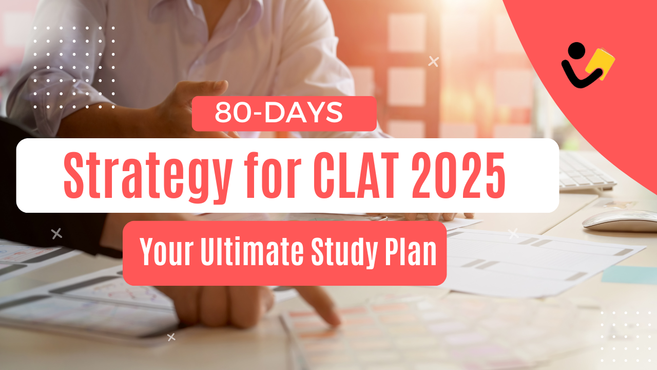 80-Days Strategy for CLAT 2025: Your Ultimate Study Plan - Vidhigya